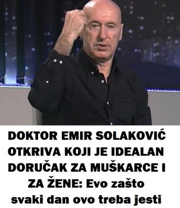 DOKTOR EMIR SOLAKOVIĆ OTKRIVA KOJI JE IDEALAN DORUČAK ZA MUŠKARCE I ZA ...