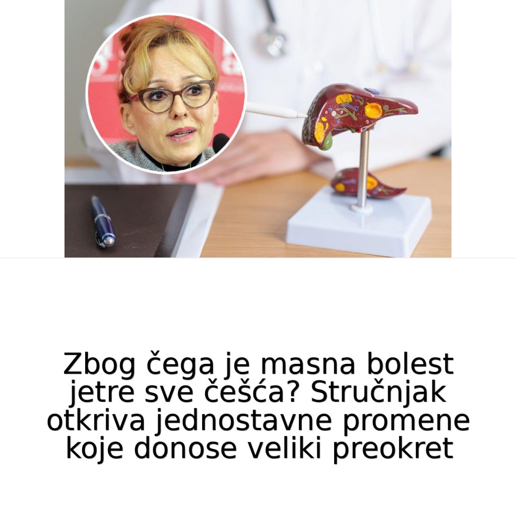 0TKRlVEN0 zbog čega je masna bolest jetre sve češća? Stručnjak otkrio ...